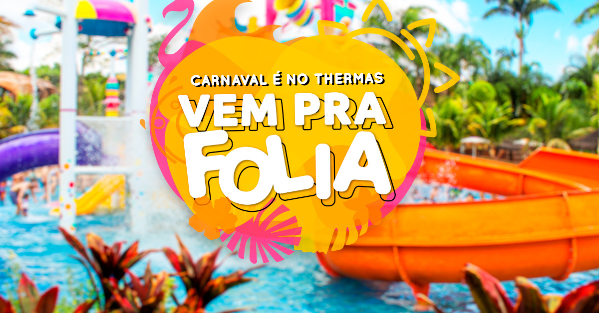 Folia chega mais cedo no Thermas Water Park! - Thermas de São Pedro