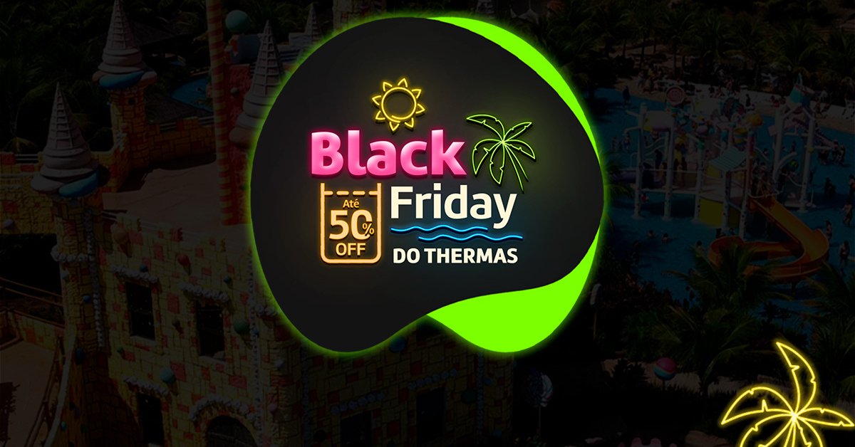 A Black Friday do Thermas chegou! - Thermas de São Pedro